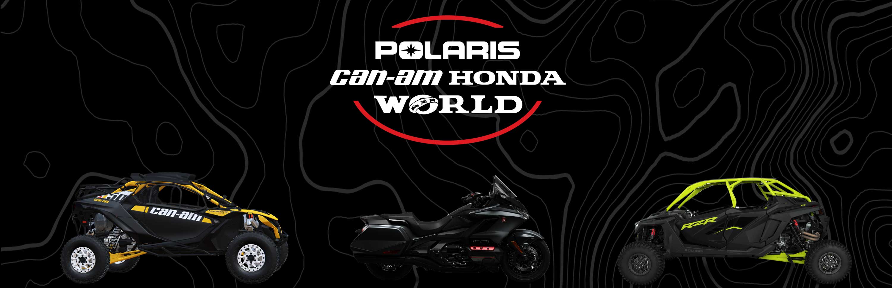 Find out more about us at Polaris Can-Am Honda World. Powersport ...